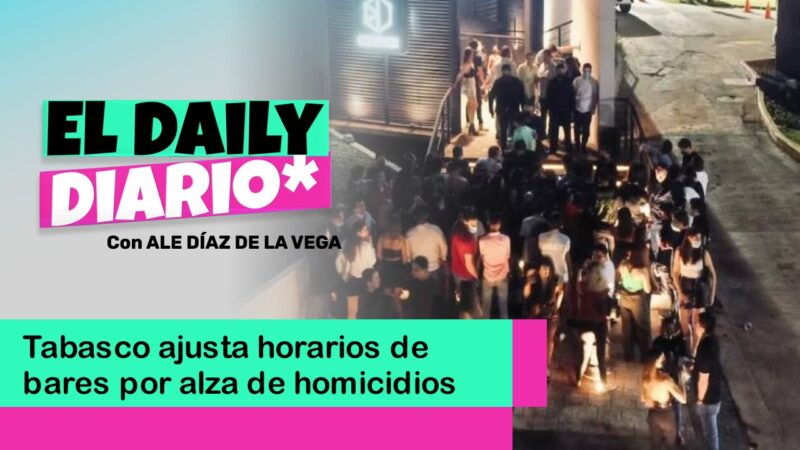 Tabasco ajusta horarios de bares por alza de homicidios